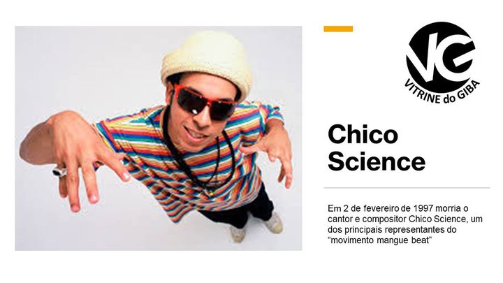 Chico Science – Vitrine do Giba